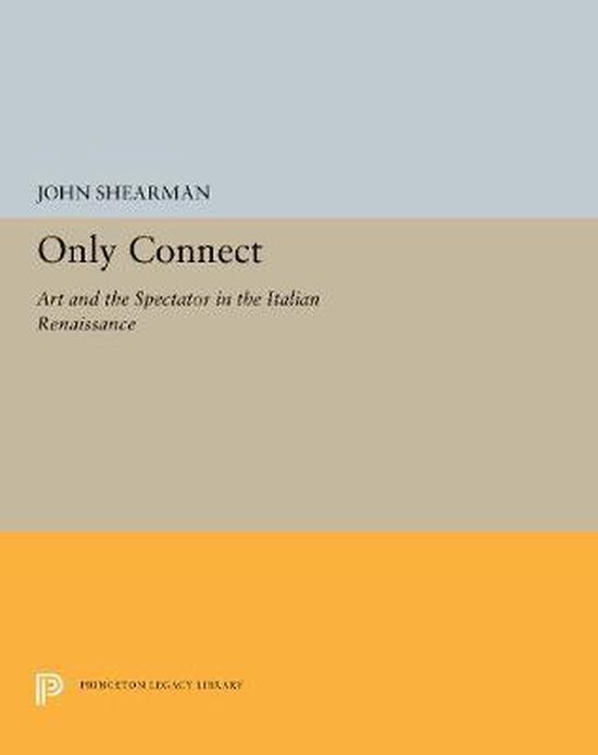 Only Connect, John K.G. Shearman | 9780691655413 | Boeken | bol.com