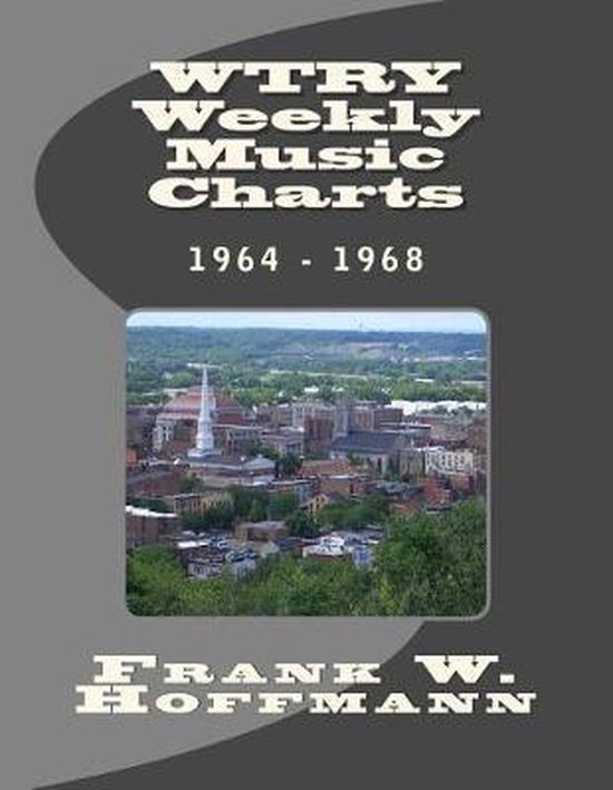 WTRY Weekly Music Charts, Frank W Hoffmann | 9781515104636 | Boeken ...