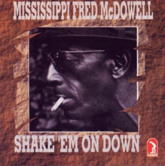 Shake Em On Down, Fred Mcdowell | Muziek | bol
