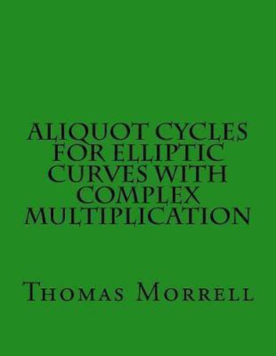 Aliquot Cycles for Elliptic Curves With Complex Multiplication, Thomas ...