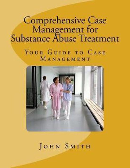 Comprehensive Case Management for Substance Abuse Treatment, John Smith ...