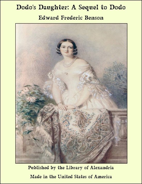 Dodo's Daughter: A Sequel to Dodo (ebook), Edward Frederic Benson ...