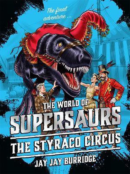 Supersaurs 6: The Styraco Circus, Jay Jay Burridge | 9781786968142 ...