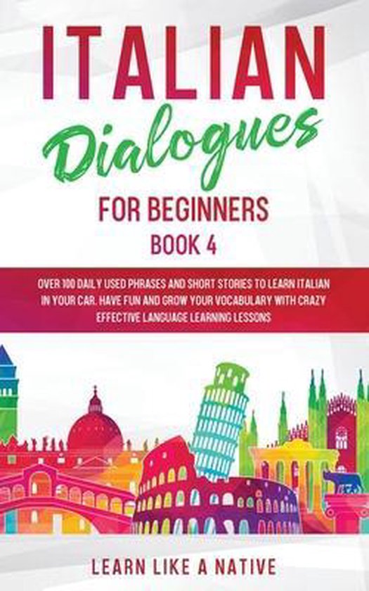 Italian Dialogues for Beginners Book 4 | 9781802090130 | Learn Like A ...