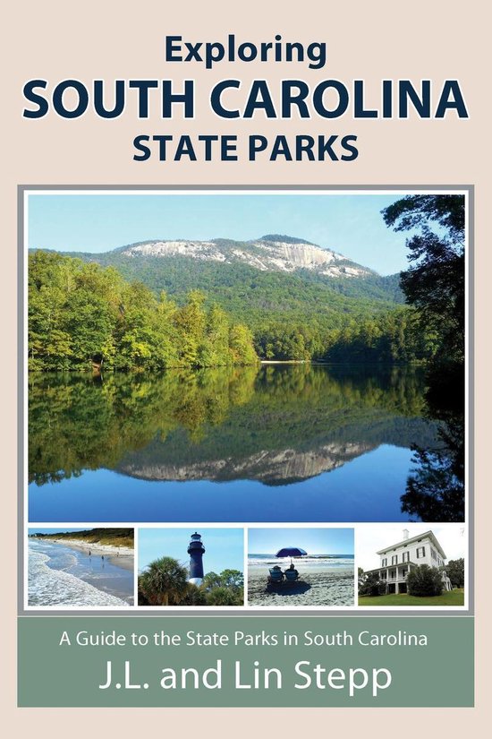 Exploring South Carolina State Parks (ebook), J.L. and Lin Stepp ...