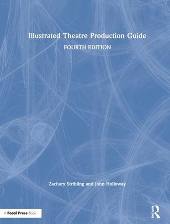 Illustrated Theatre Production Guide, Zachary Stribling | 9780367152024 ...