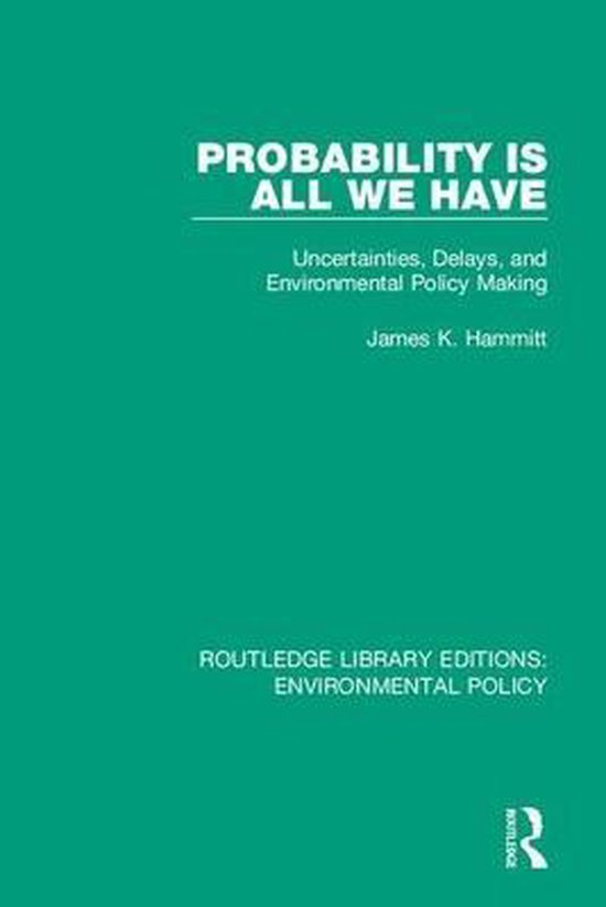 Probability is All We Have, James K. Hammitt | 9780367190323 | Boeken | bol.com