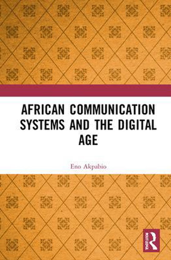 African Communication Systems and the Digital Age, Eno Akpabio | 9780367251611 | Boeken | bol.com