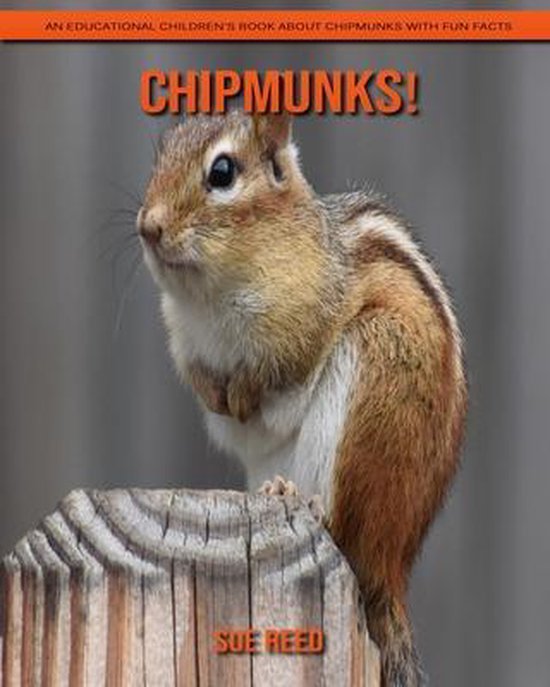 Chipmunks! An Educational Children's Book about Chipmunks with Fun ...