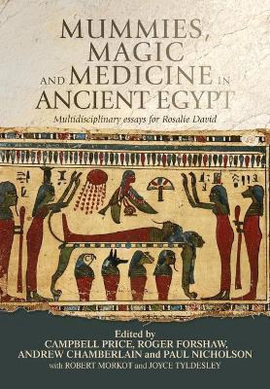 Mummies, Magic and Medicine in Ancient Egypt, Robert Morkot ...