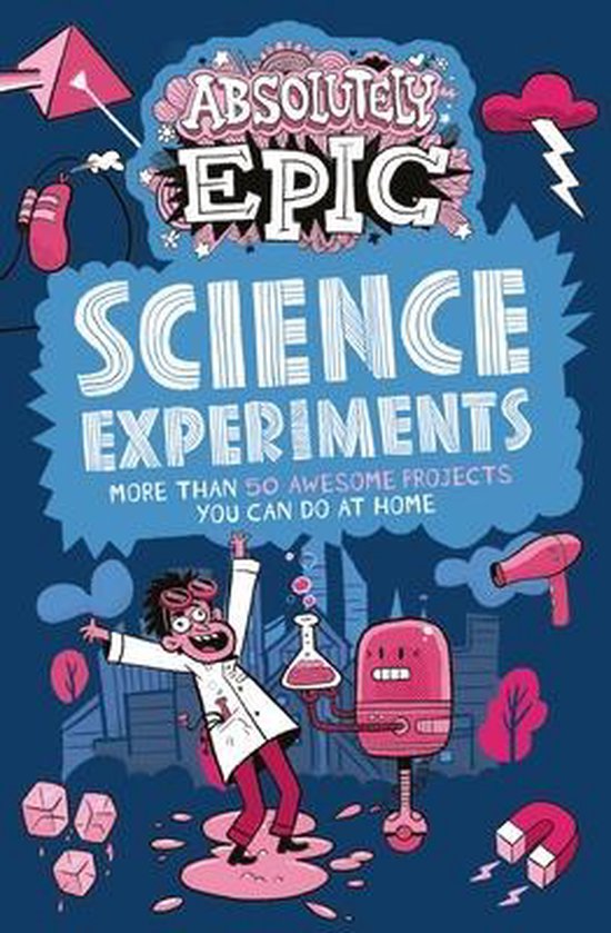 Absolutely Epic Activity Books- Absolutely Epic Science Experiments ...