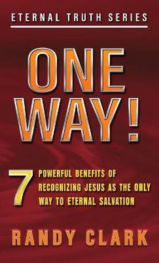 Eternal Truth- One Way! | 9781732424739 | Randy Clark | Boeken | bol.com