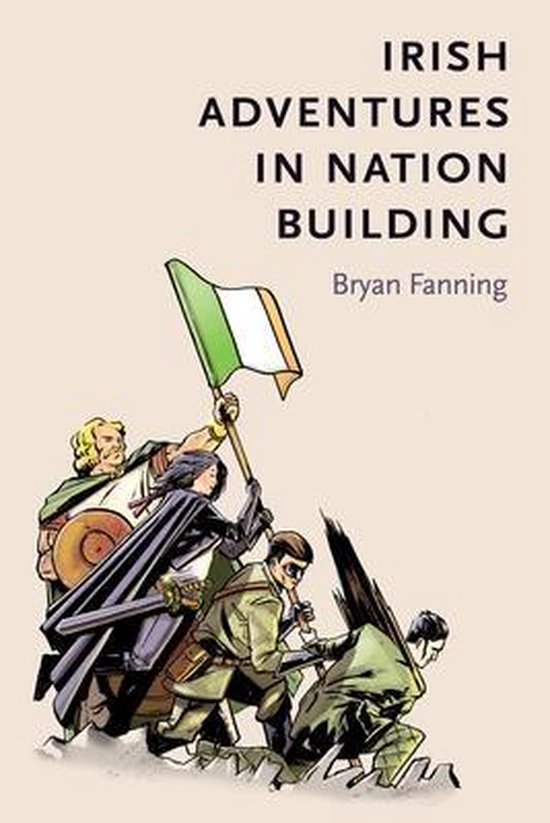 Irish Adventures in Nation-Building | 9781784993221 | Bryan Fanning ...