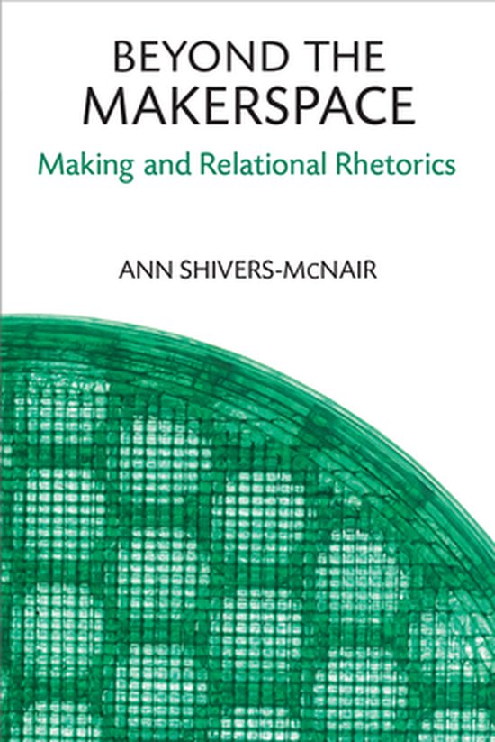 Beyond the Makerspace, Ann Shivers-Mcnair | 9780472054855 | Boeken ...