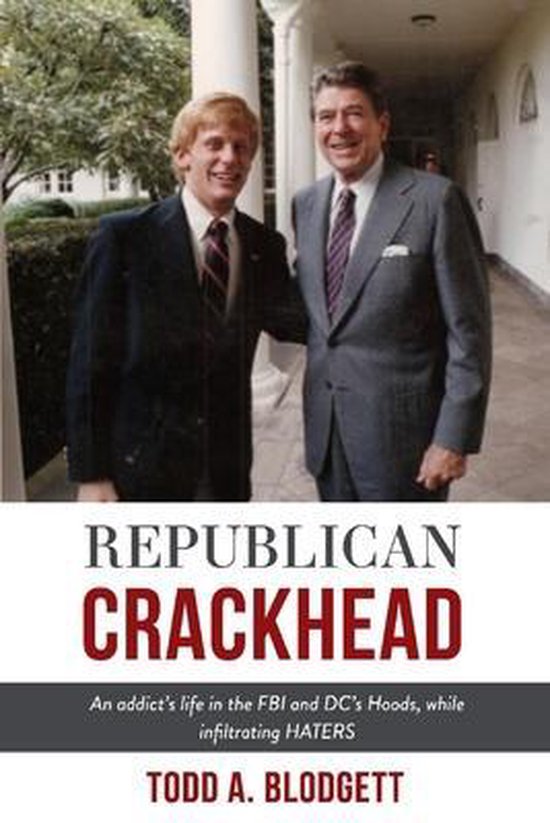 Republican Crackhead, Todd A. Blodgett | 9781543986020 | Boeken | bol.com