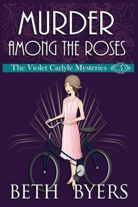 Violet Carlyle Mysteries- Murder Among the Roses, Beth Byers ...