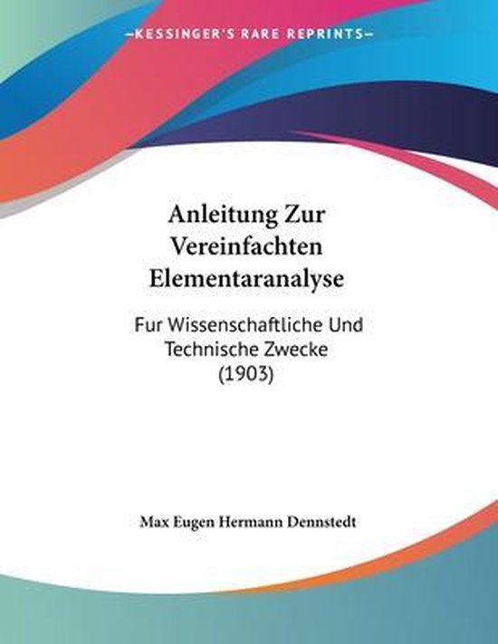 Anleitung Zur Vereinfachten Elementaranalyse, Max Eugen Hermann Dennstedt |... | bol.com