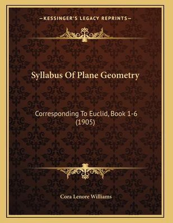 Syllabus of Plane Geometry, Cora Lenore Williams | 9781164823001 ...
