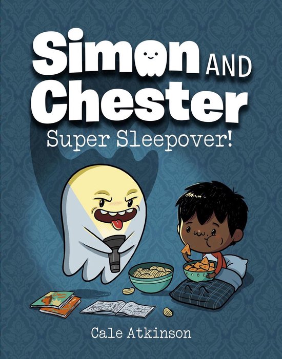 Super Sleepover (simon And Chester Book #2), Cale Atkinson ...