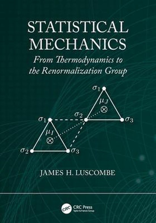 Statistical Mechanics | 9781138542976 | James H. Luscombe | Boeken ...