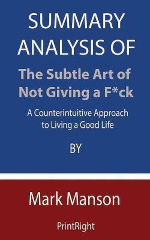 Summary Analysis Of The Subtle Art Of Not Giving A F Ck 9798677071461