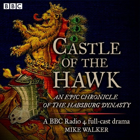 Castle of the Hawk: An epic chronicle of the Habsburg dynasty (ebook ...