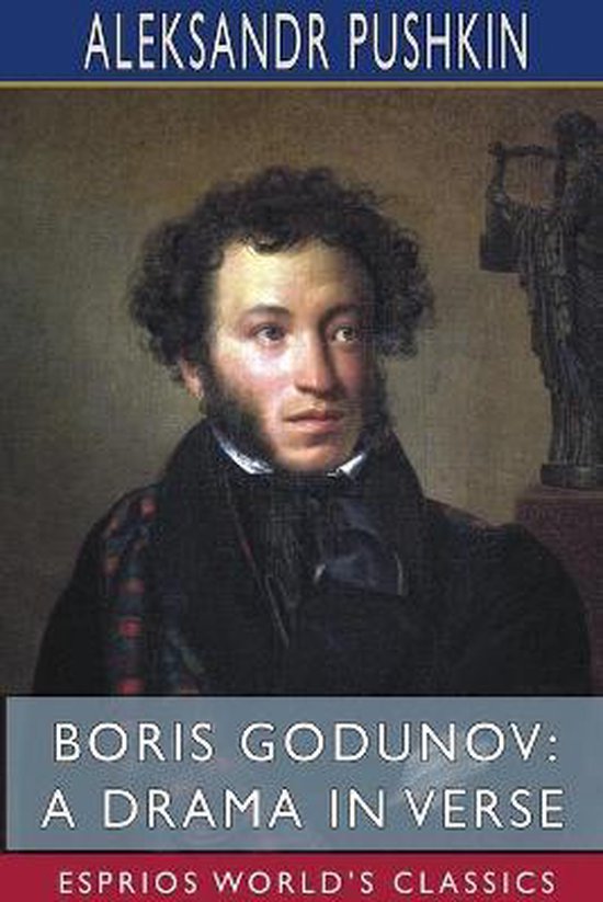 Boris Godunov: A Drama in Verse (Esprios Classics), aleksandr pushkin | 9781715185909... | bol.com
