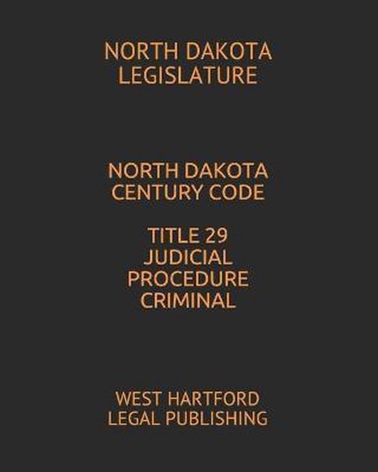 North Dakota Century Code Title 29 Judicial Procedure Criminal ...