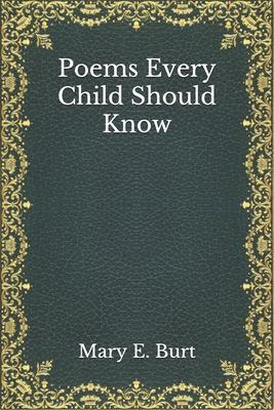 Poems Every Child Should Know, Mary E Burt | 9798557653954 | Boeken ...