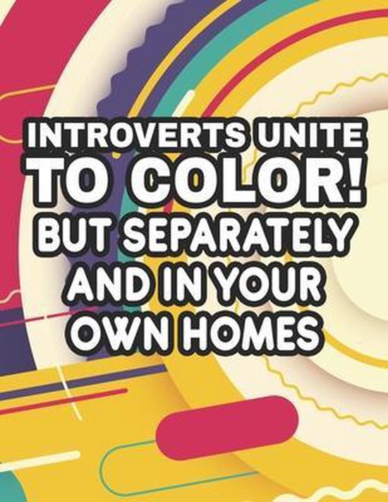 Introverts Unite To Color! But Separately And In Your Own Homes, Lee ...
