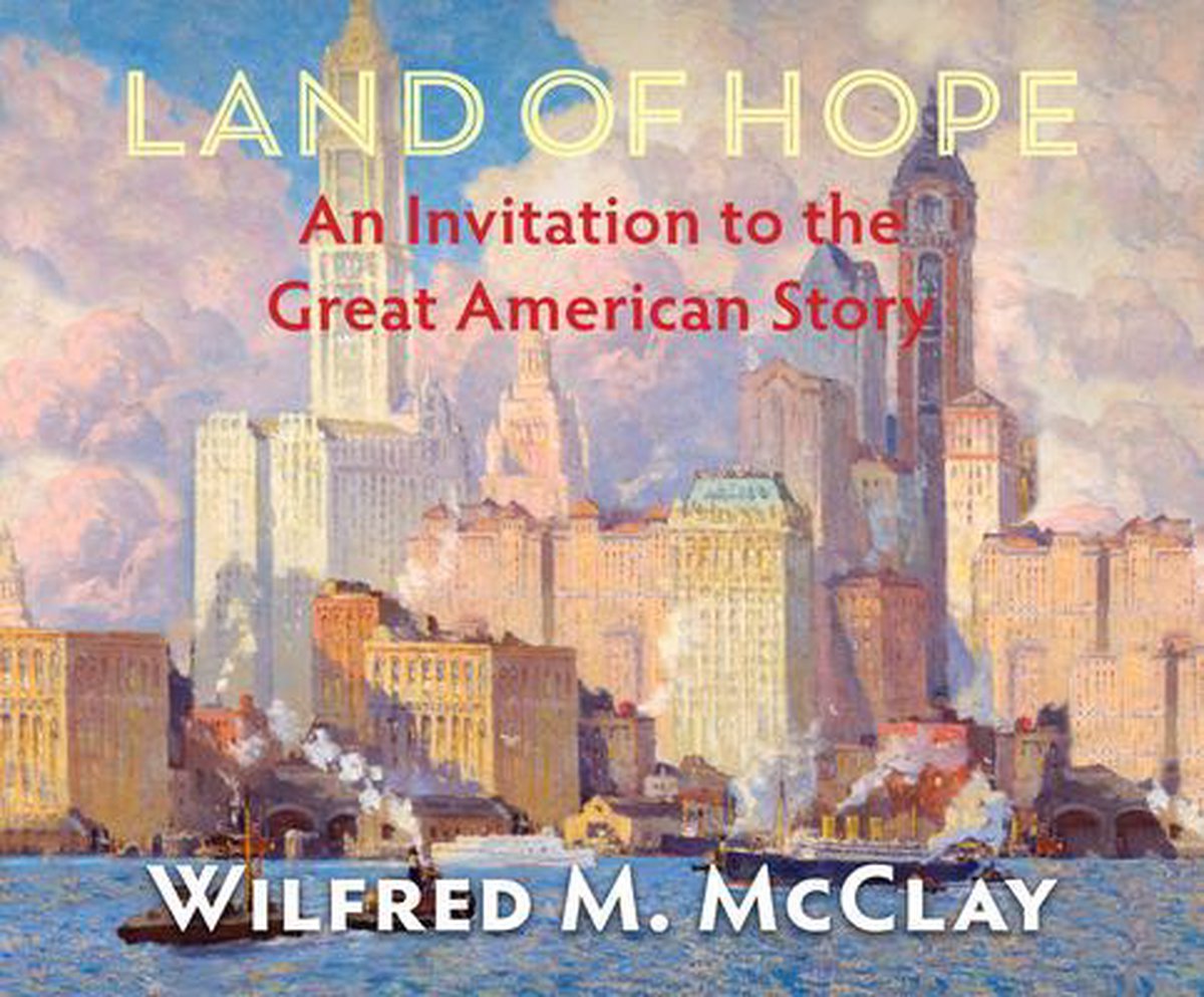 Land of Hope, Wilfred M McClay | 9781662000126 | Boeken | bol