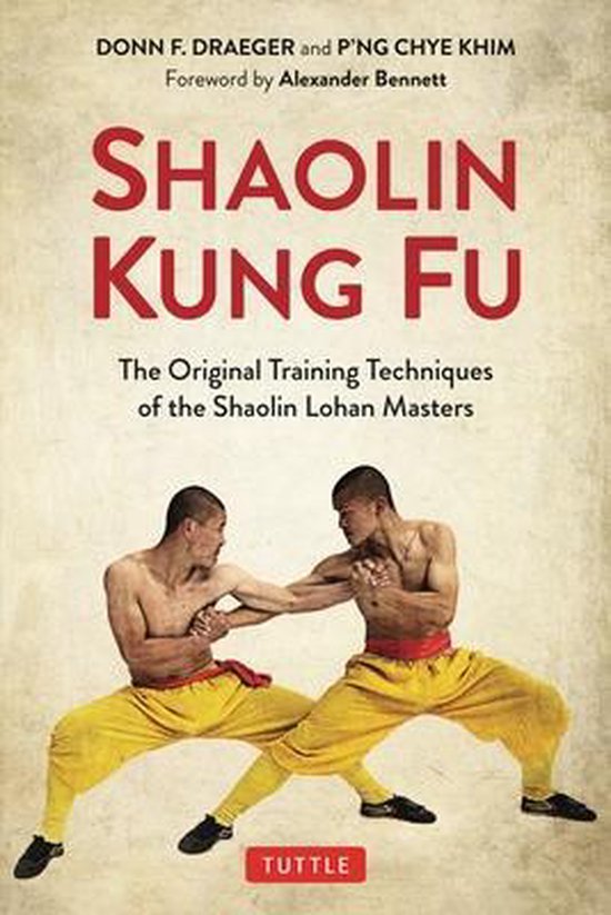 Shaolin Kung Fu The Original Training Techniques of the Shaolin Lohan ...