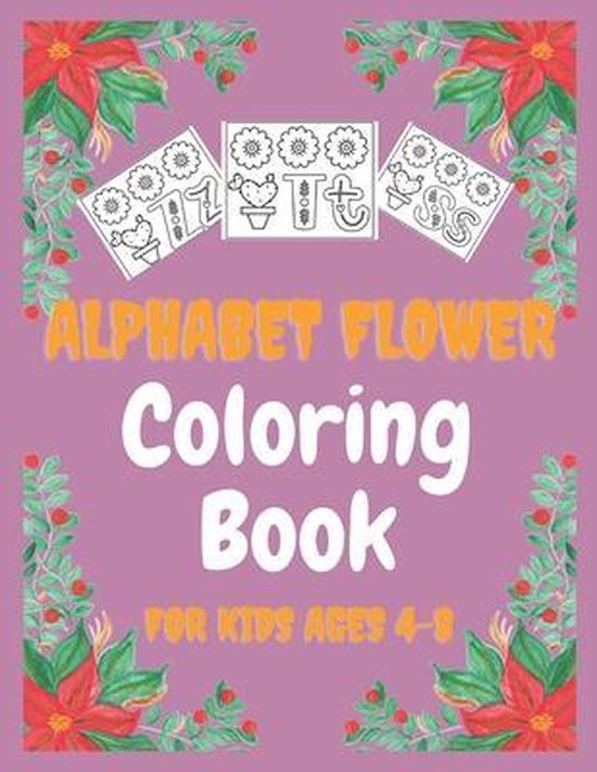 Alphabet Flower Coloring Book for Kids ages 4-8: a great gifts for your ...