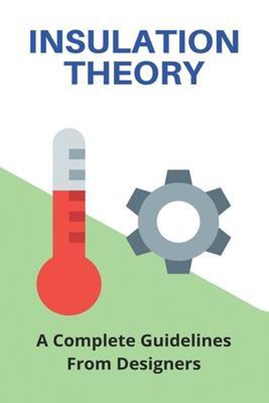 Insulation Theory: A Complete Guidelines From Designers | 9798728662952 ...