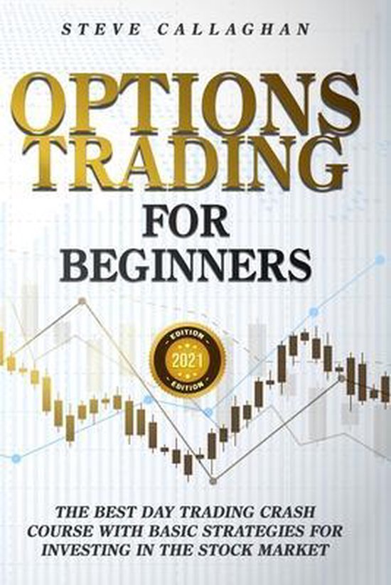 Options Trading for Beginners, Steve Callaghan | 9798713592882 | Boeken ...