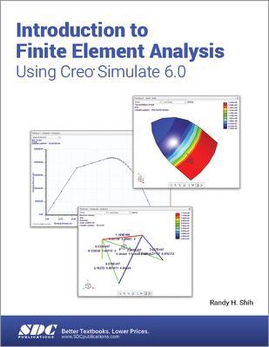 Introduction to Finite Element Analysis Using Creo Simulate 6.0, Randy Shih |... | bol