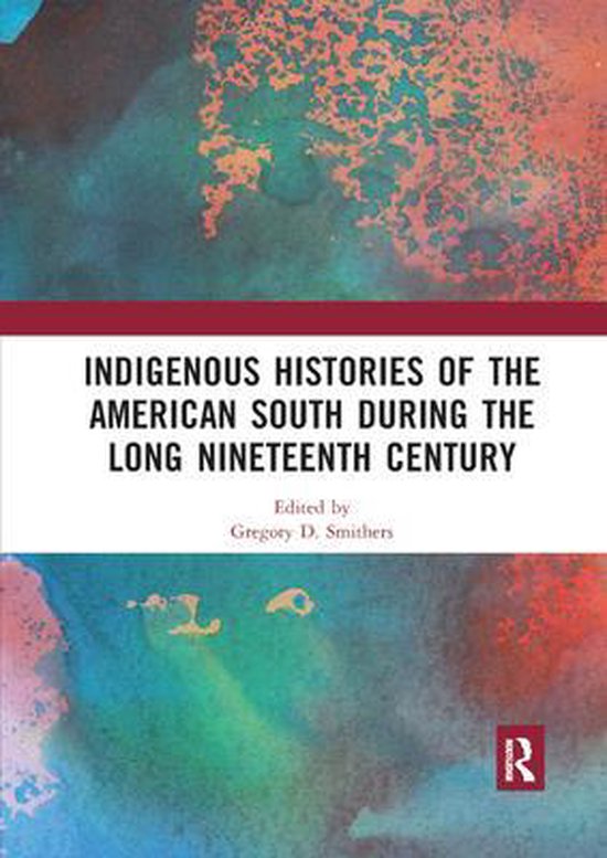 Indigenous Histories of the American South during the Long Nineteenth Century |... | bol.com