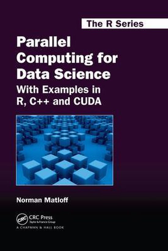 Parallel Computing for Data Science | 9780367738198 | Norman Matloff ...