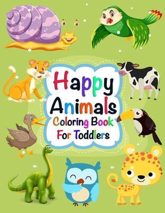 Happy Animals Coloring Book for Toddlers: 100 Unique Animal Coloring ...