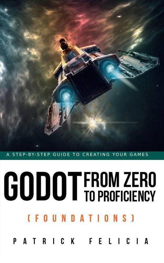 Godot from Zero to Proficiency 1 - Godot from Zero to Proficiency (Foundations)... | bol
