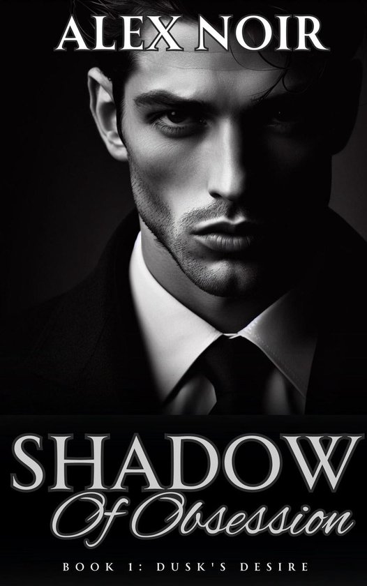Shadows of Obsession 1 - Shadows of Obsession (ebook), Alex Noir ...