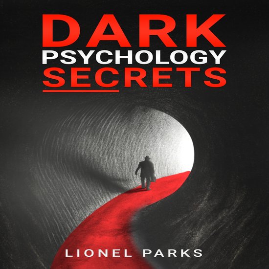 DARK PSYCHOLOGY SECRETS, Lionel Parks | 9798868746857 | Boeken | bol