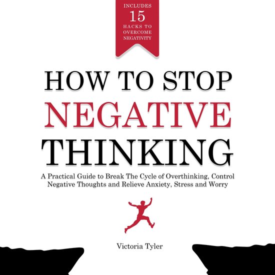 How to Stop Negative Thinking, Victoria Tyler | 9798868755613 | Boeken ...
