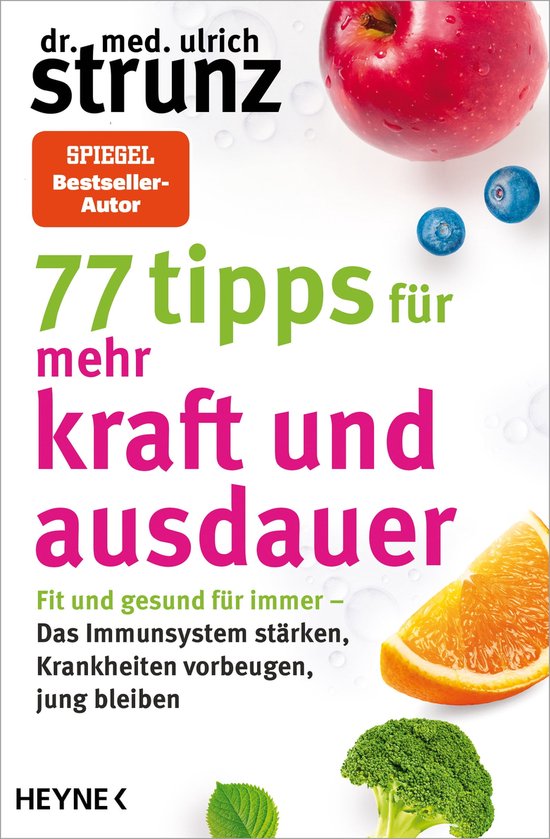 77 Tipps für mehr Kraft und Ausdauer (ebook), Dr. Med. Ulrich Strunz ...