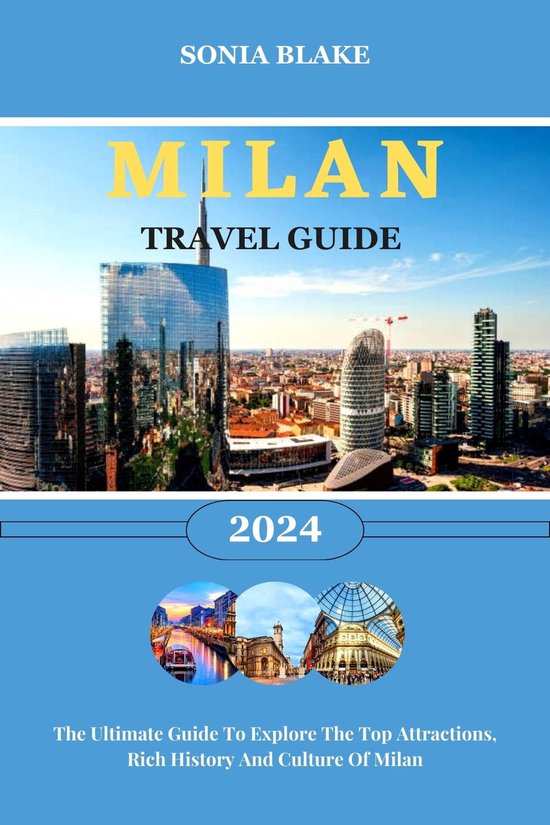 Milan Travel Guide 2024 (ebook), Sonia Blake | 1230007029912 | Boeken | bol Milan Travel Guide 2024 (ebook), Sonia Blake | 1230007029912 | Boeken | bol