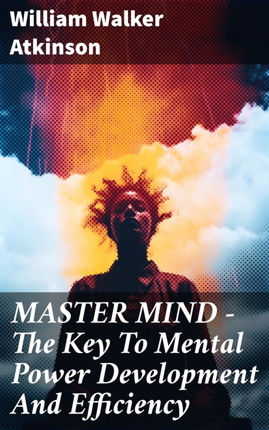 MASTER MIND - The Key To Mental Power Development And Efficiency (ebook ...