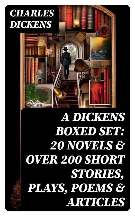 A Dickens Boxed Set: 20 Novels & Over 200 Short Stories, Plays, Poems ...