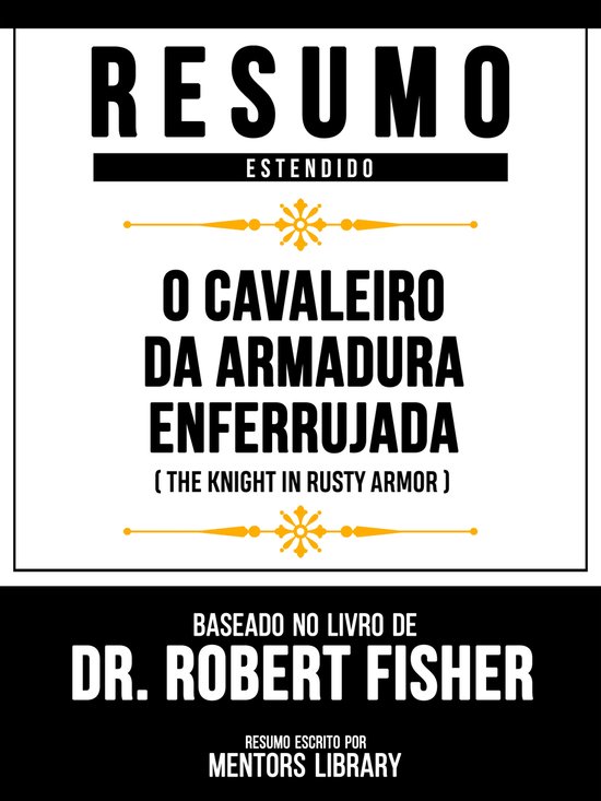 Resumo Estendido - O Cavaleiro Da Armadura Enferrujada (The Knight In ...