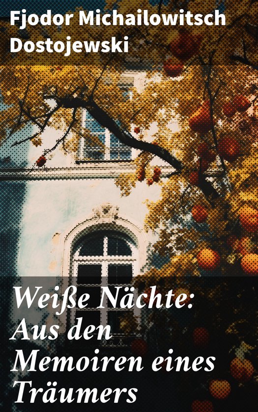 Weiße Nächte: Aus den Memoiren eines Träumers (ebook), Fjodor Michailowitsch... | bol