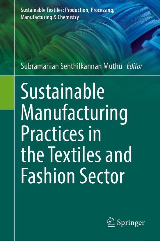 Sustainable Textiles: Production, Processing, Manufacturing & Chemistry ...